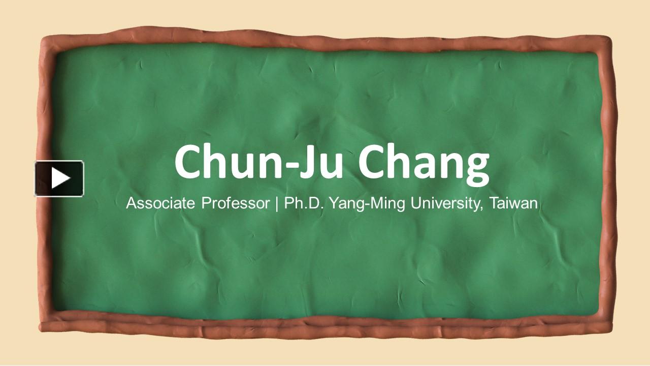 PPT – Chun-Ju Chang - A Skillful and Brilliant Individual PowerPoint ...