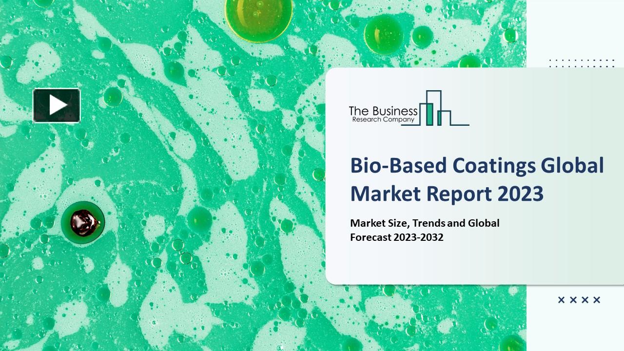 Global Bio-Based Coatings Market Outlook, Trends 2023-2032 presentation ...