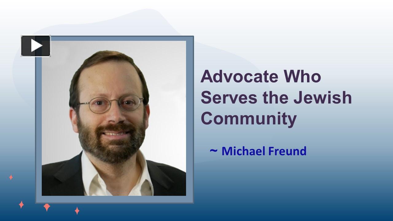 Michael Freund - Advocate Who Serves the Jewish Community presentation ...