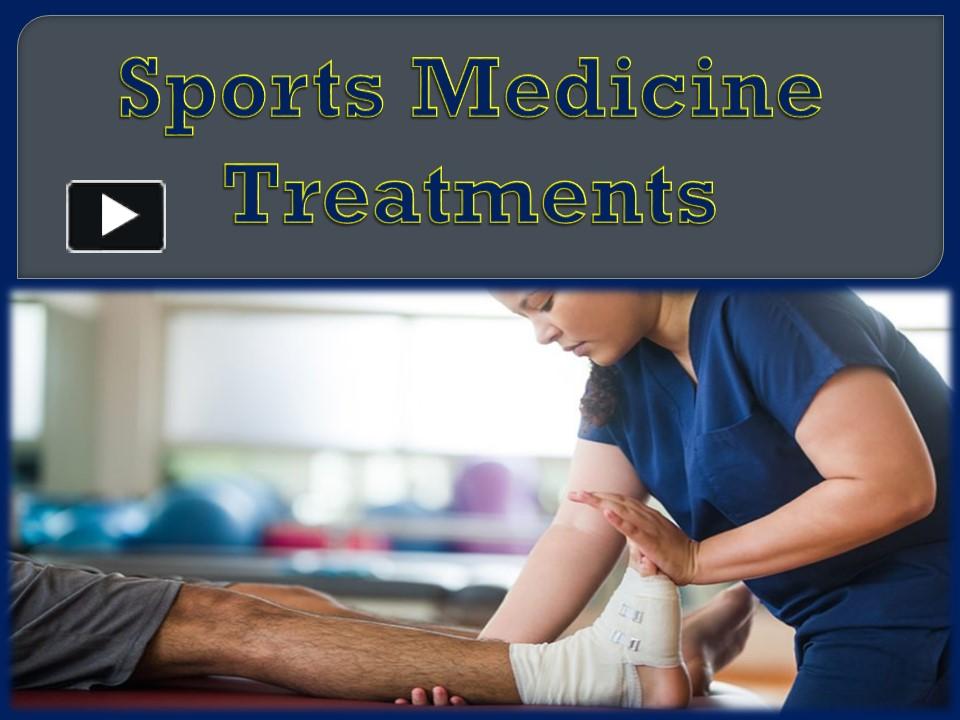 PPT – Sports Medicine Treatments PowerPoint presentation | free to ...