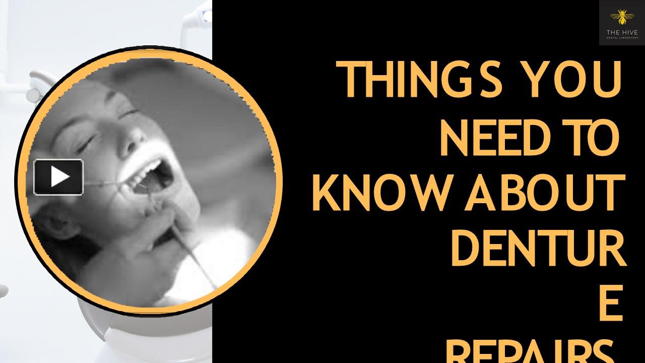 PPT – Things you Need to Know about Denture Repairs PowerPoint ...