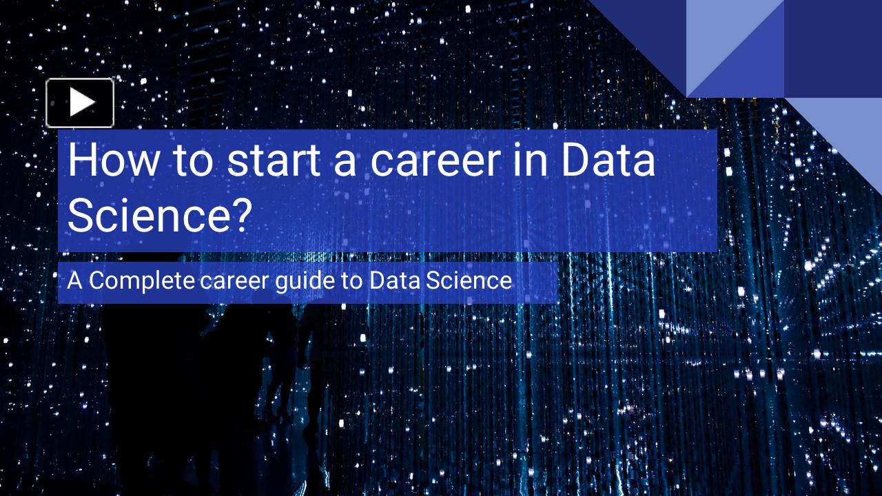 PPT – How to start a career in Data Science PowerPoint presentation ...