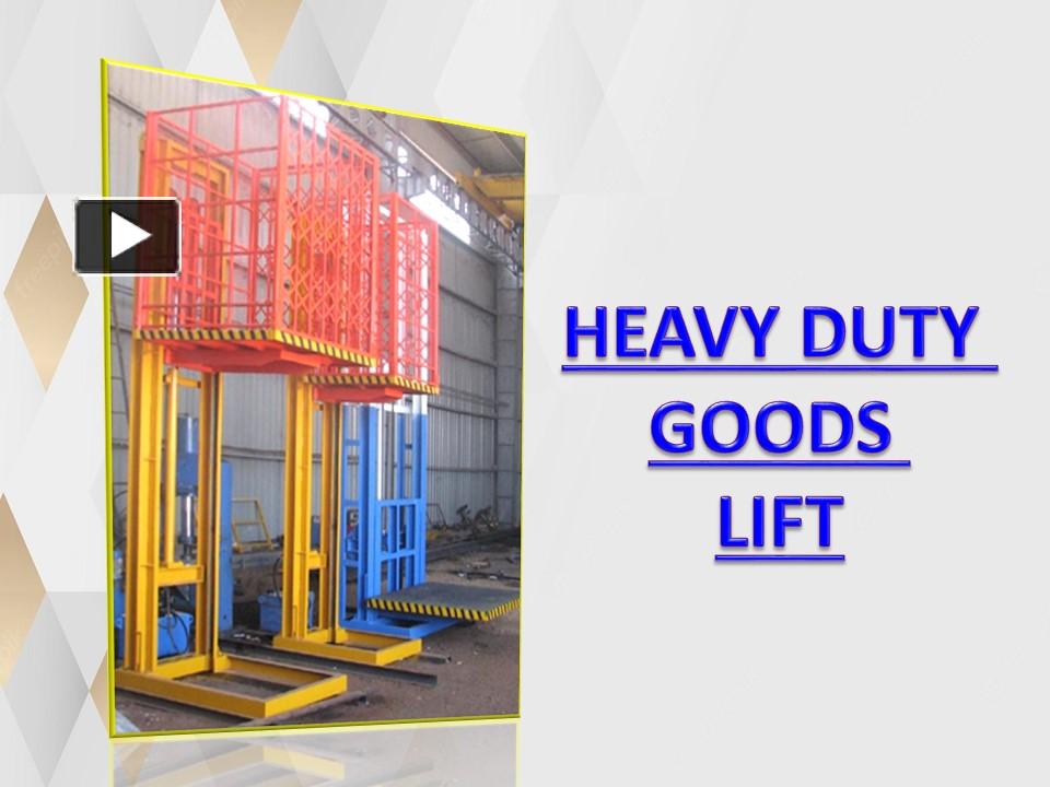 PPT – Heavy Duty Goods Lift-Mumbai,Goa,Nepal,Noida,Ahmedabad,Pune ...