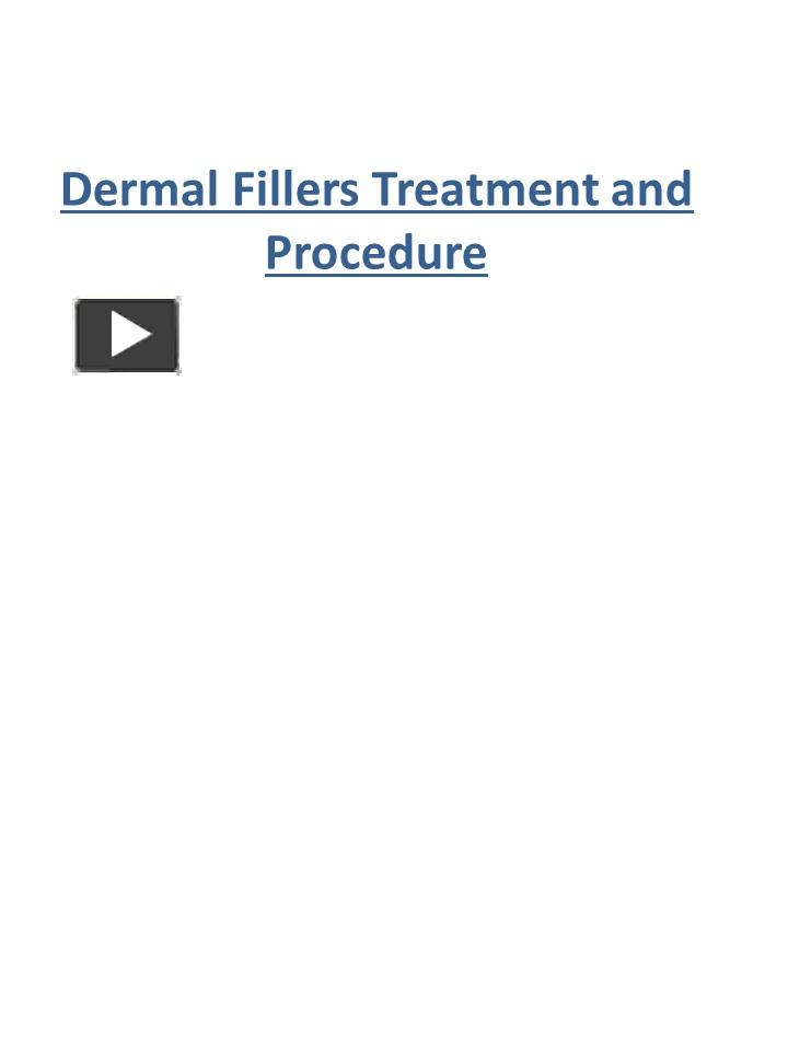 PPT – Dermal Fillers Treatment and Procedure PowerPoint presentation ...