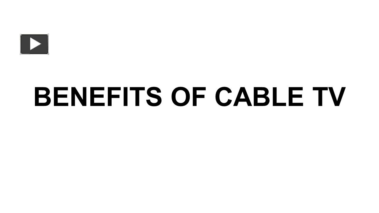 BENEFITS OF CABLE TV presentation | free to download
