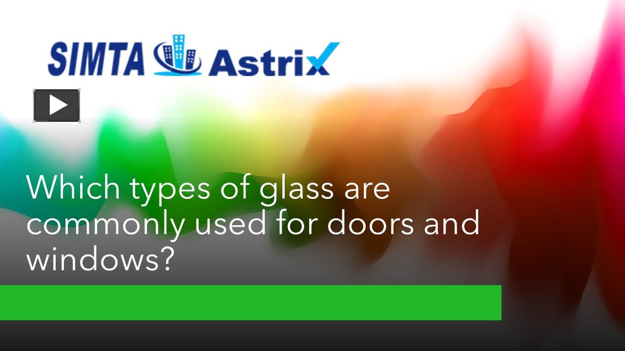 PPT – Which types of glass are commonly used for doors and windows ...