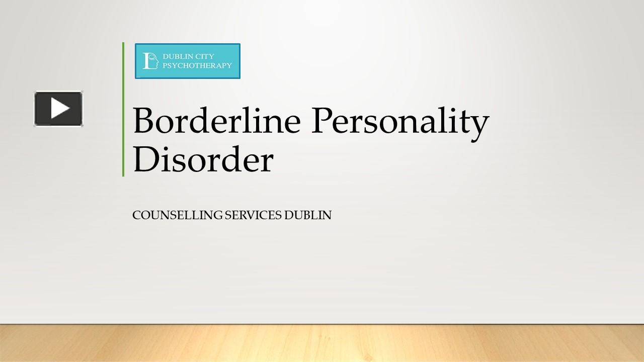 PPT – Borderline Personality Disorder Counselling Dublin PowerPoint ...
