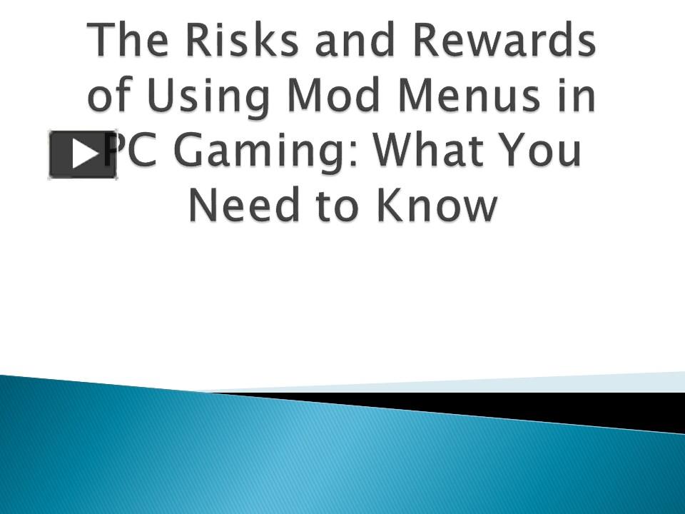PPT – The Risks and Rewards of Using Mod Menus in PC Gaming: What You ...