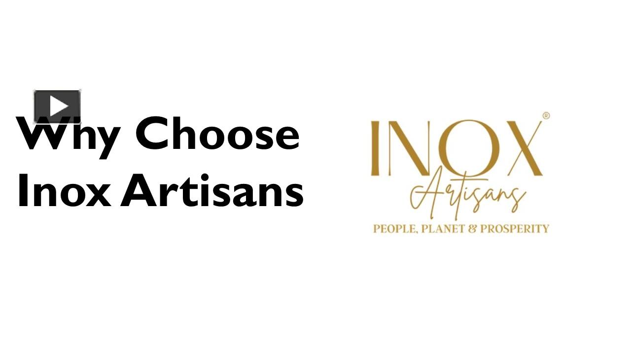 PPT – Why Choose Inox Artisans PowerPoint presentation | free to ...