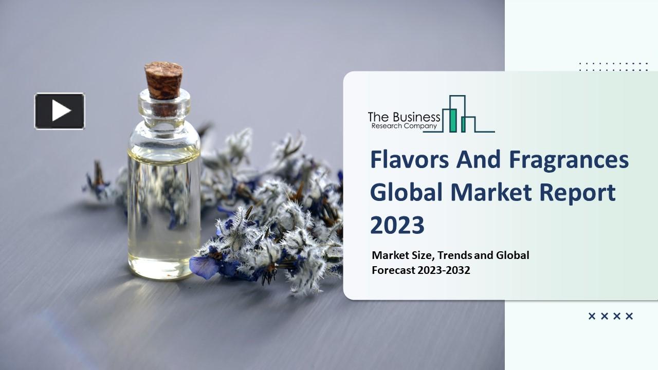 PPT – Flavors And Fragrances Market - Growth, Strategy Analysis, And ...