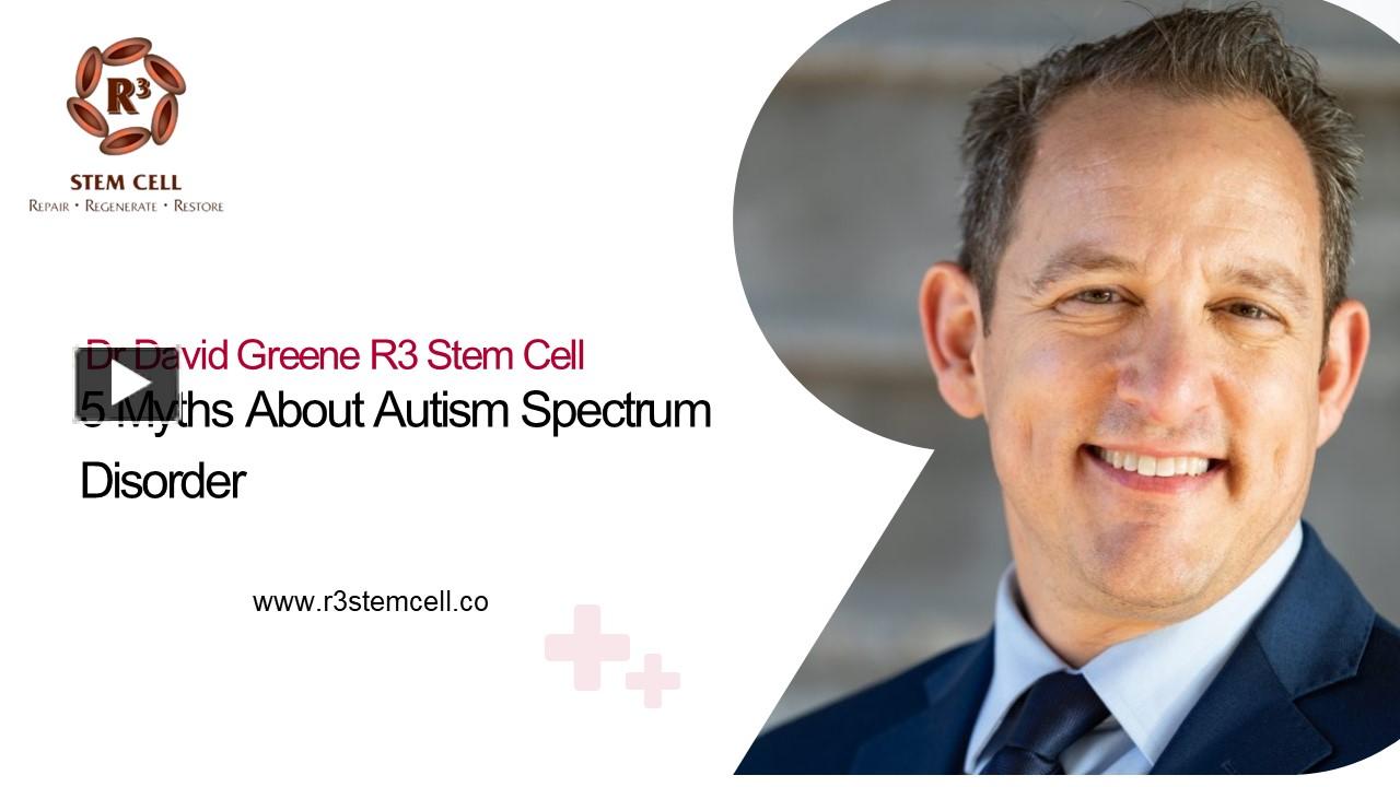Dr David Greene Shares 5 Myths About Autism Spectrum Disorder ...