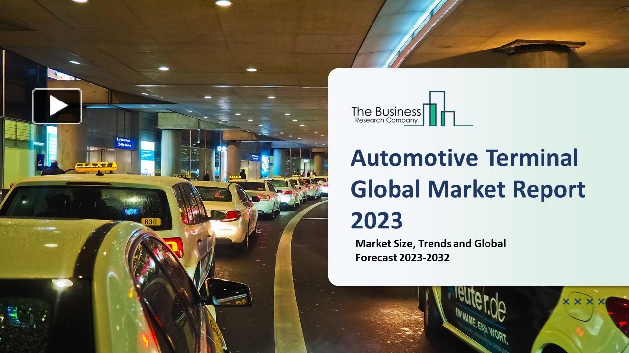 PPT – Automotive Terminal Market Objectives, Industry Growth And ...