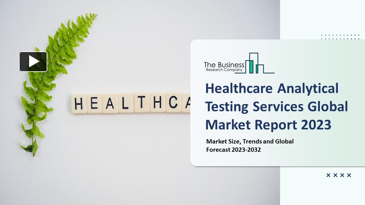 PPT – Healthcare Analytical Testing Services Market Report 2023 ...