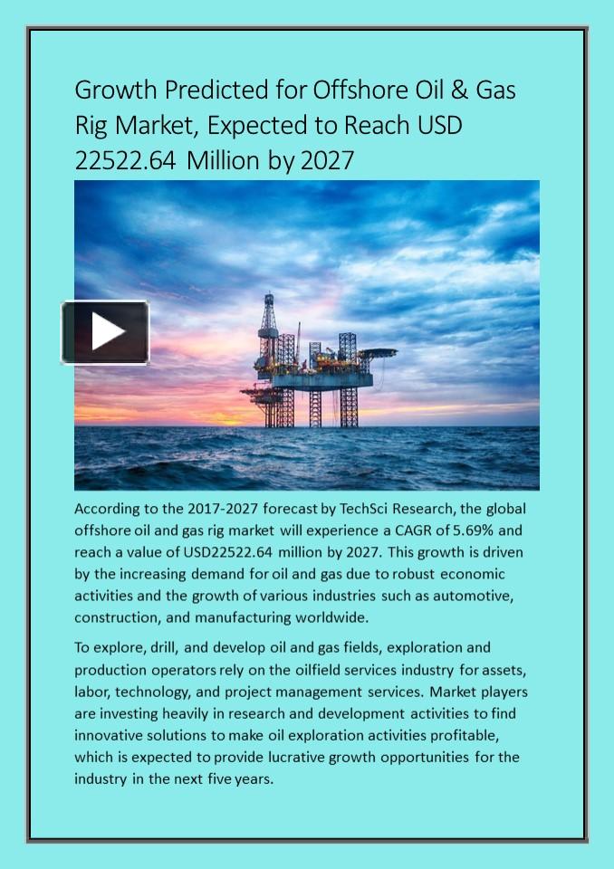 PPT – Offshore Oil & Gas Rig Market Forecast 2027: Projected Growth and ...