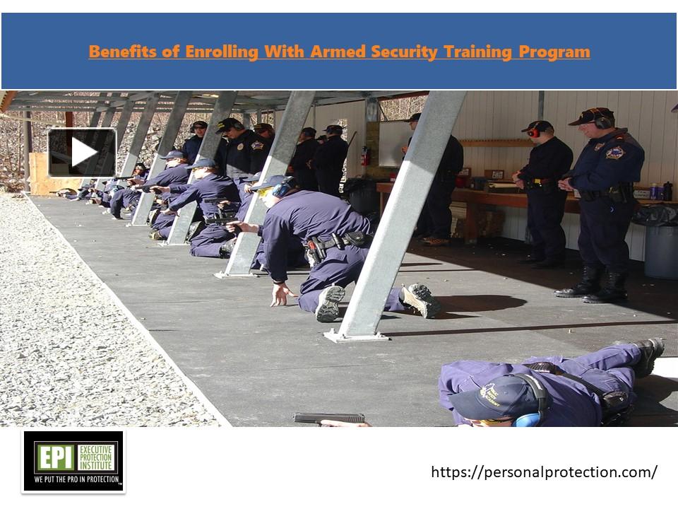 PPT – Benefits of Enrolling With Armed Security Training Program ...