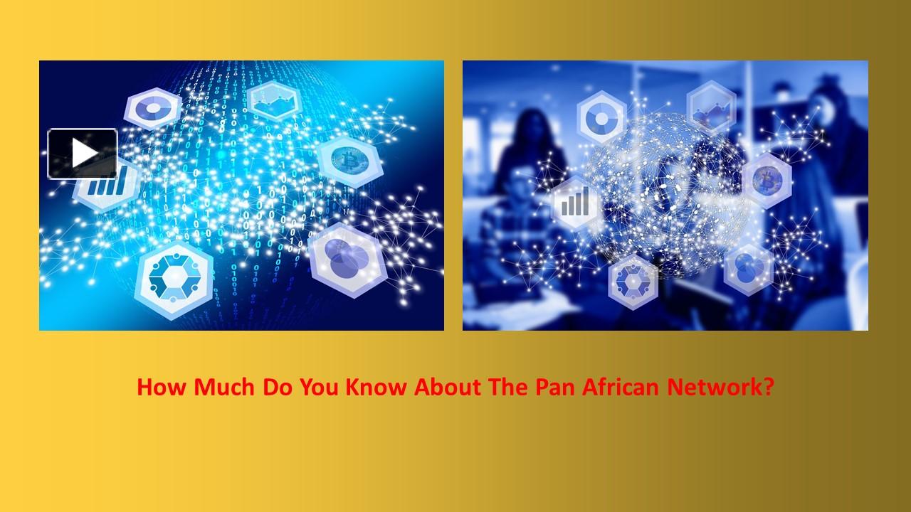PPT – How much do you know about the Pan African Network? PowerPoint ...
