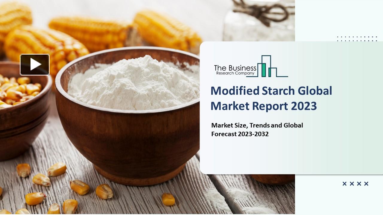 Global Modified Starch Market Outlook Through 2023-2032 presentation ...
