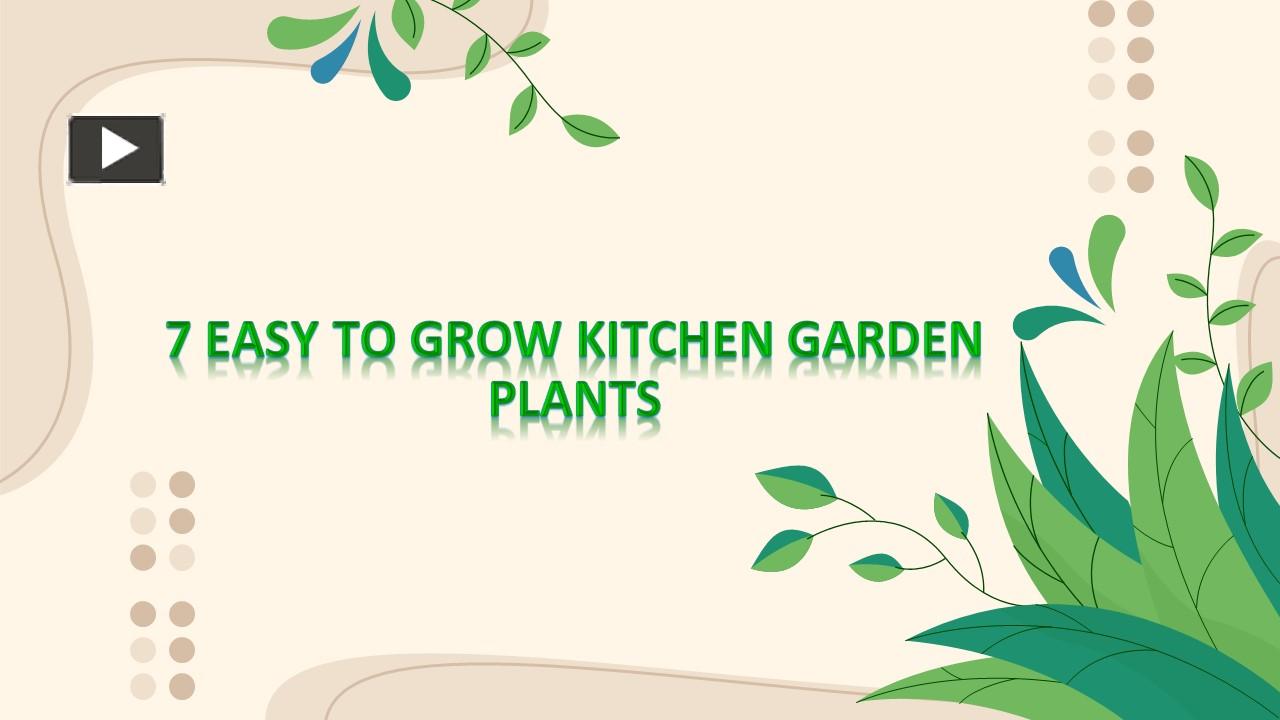 7 Easy to Grow Kitchen Garden Plants (1) presentation | free to download