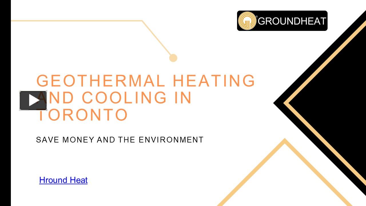PPT – Geothermal Heating and Cooling in Toronto PowerPoint presentation ...