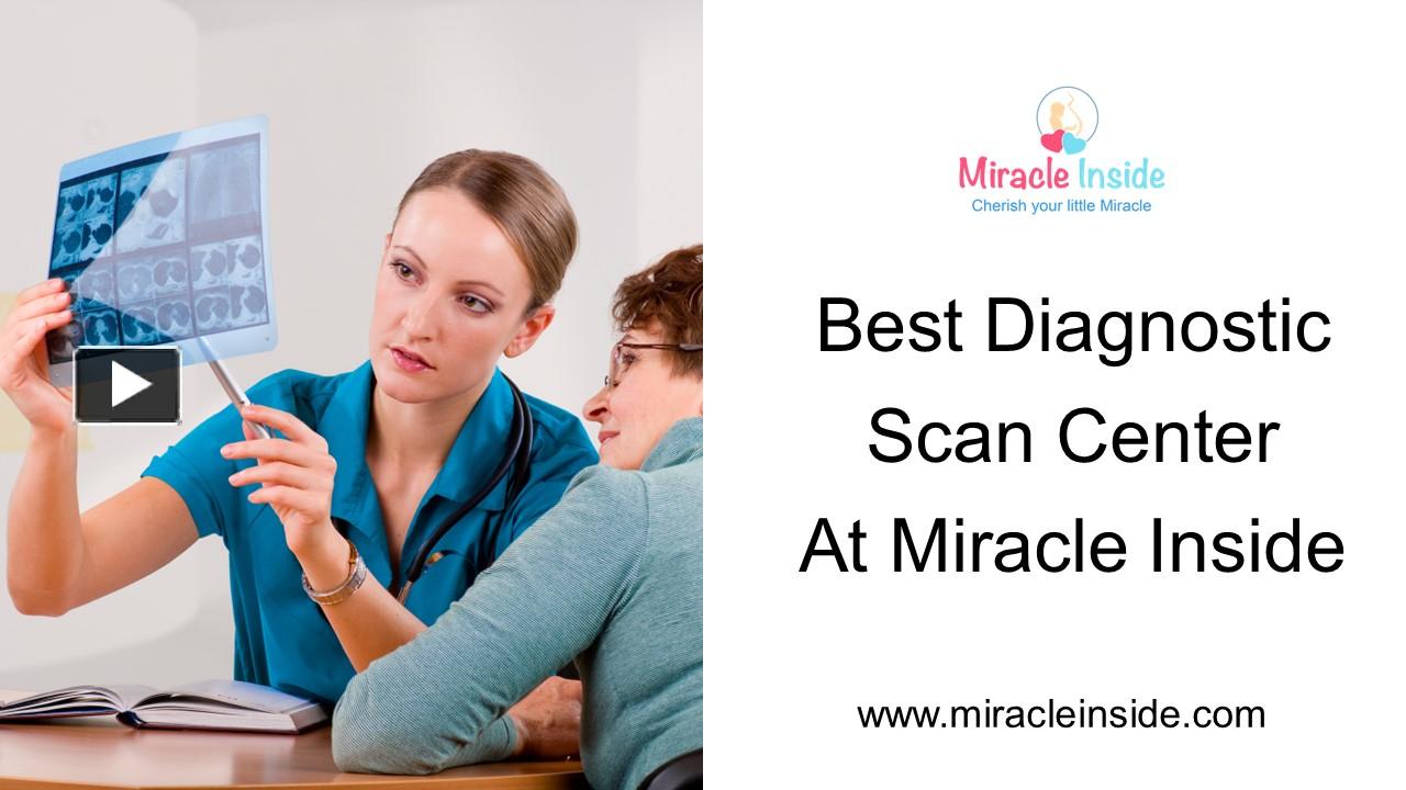Best Diagnostic Scan Center at Miracle Inside presentation | free to ...
