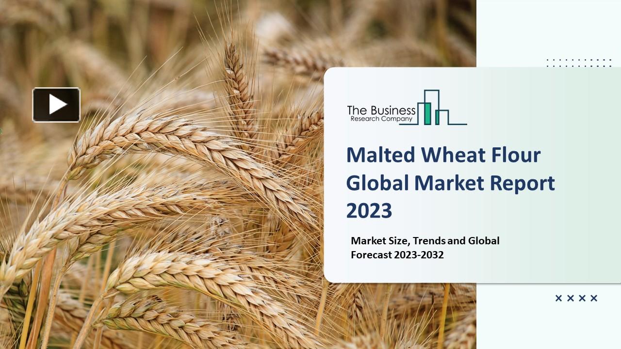 PPT – Malted Wheat Flour Market - Growth, Strategy Analysis, And ...