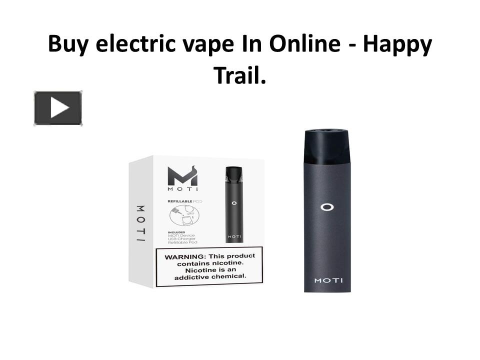 PPT – Buy electric vape In Online - Happy Trail. PowerPoint ...