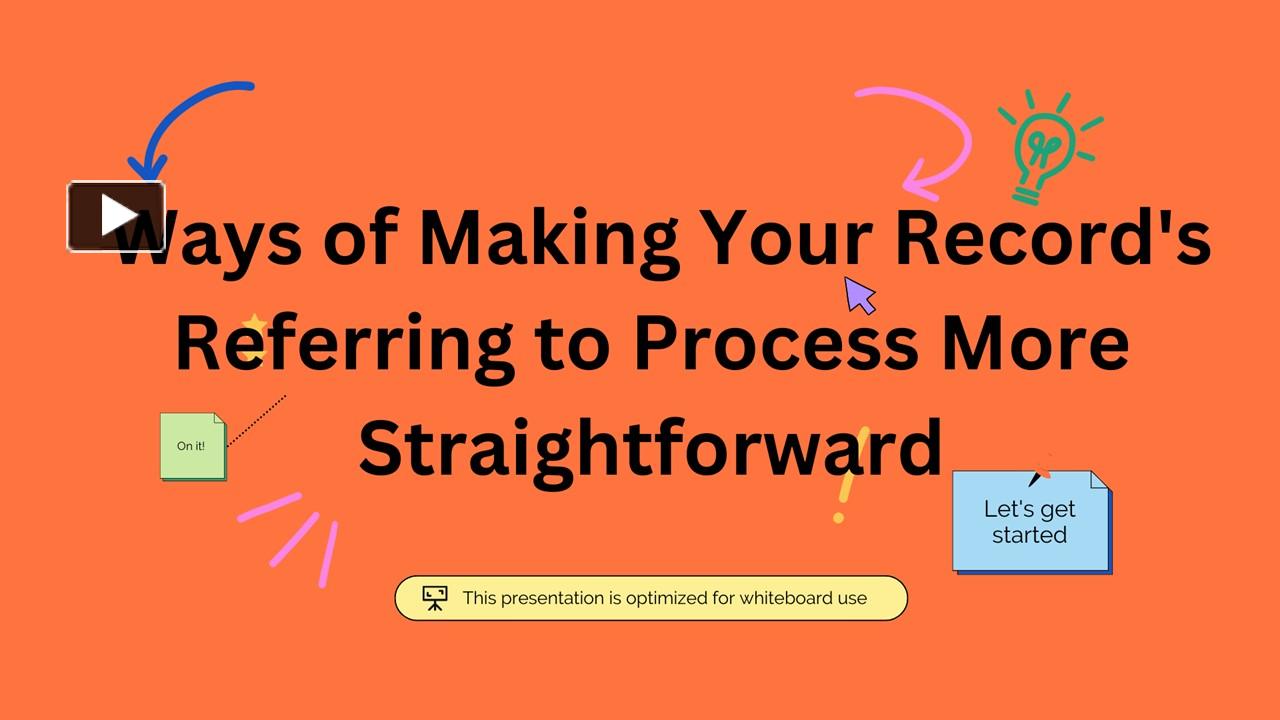 PPT – Ways of Making Your Record's Referring to Process More ...