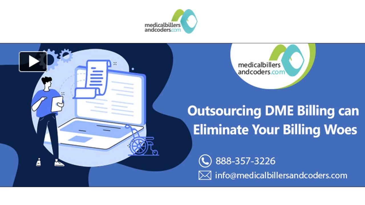 PPT – Outsourcing DME Billing can Eliminate Your Billing Woes ...