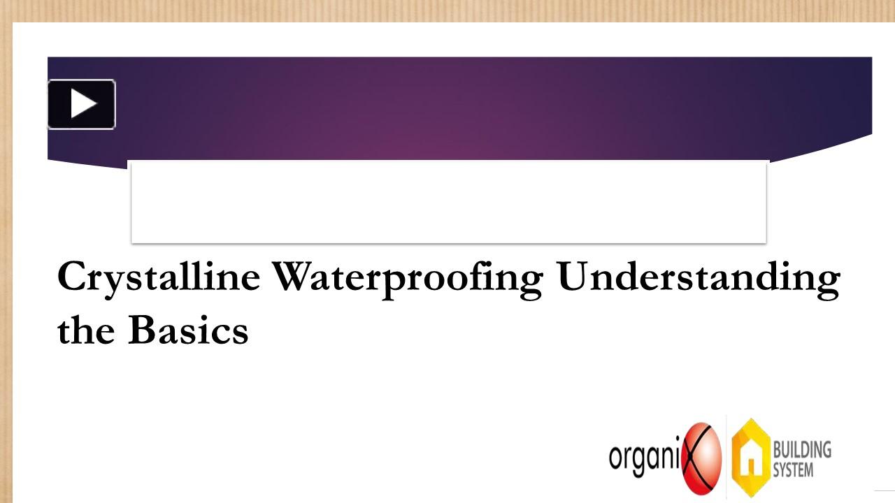 Crystalline Waterproofing Understanding the Basics presentation | free ...