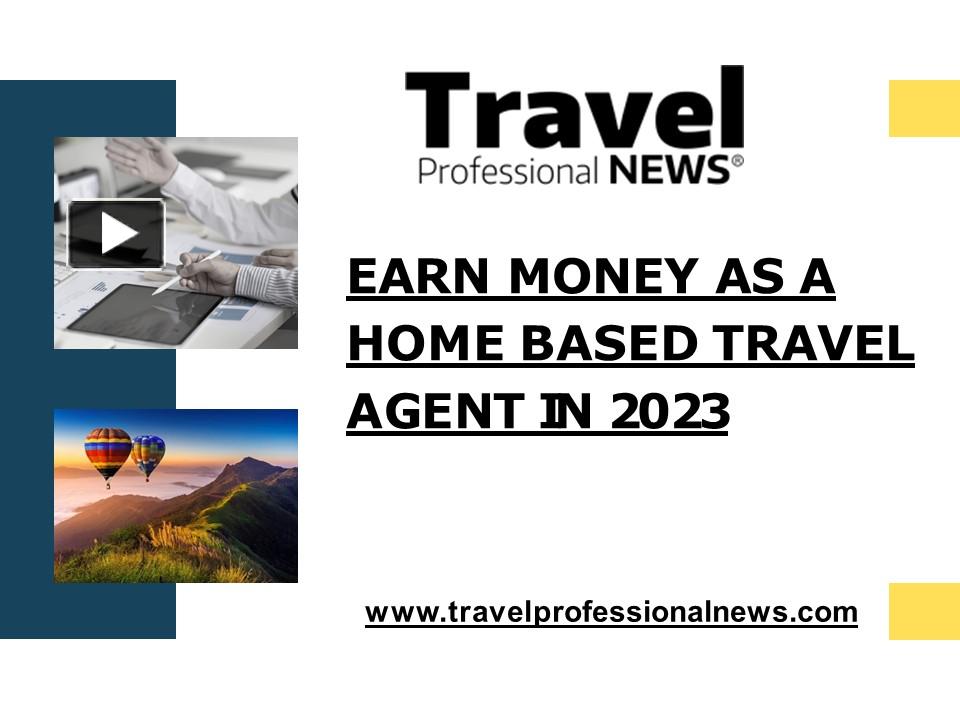 PPT – How Much Money Can I Earn as a Home Based Travel Agent in 2023 ...