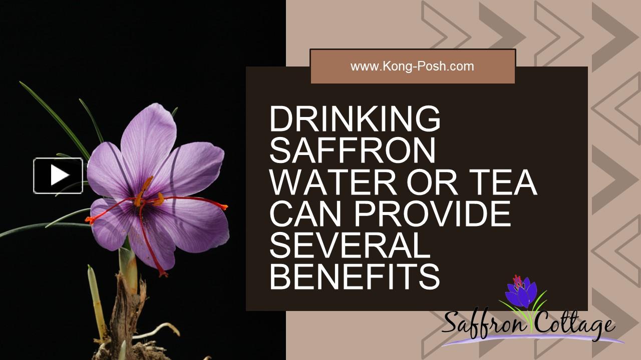 PPT – drinking saffron water or tea can provide several benefits ...