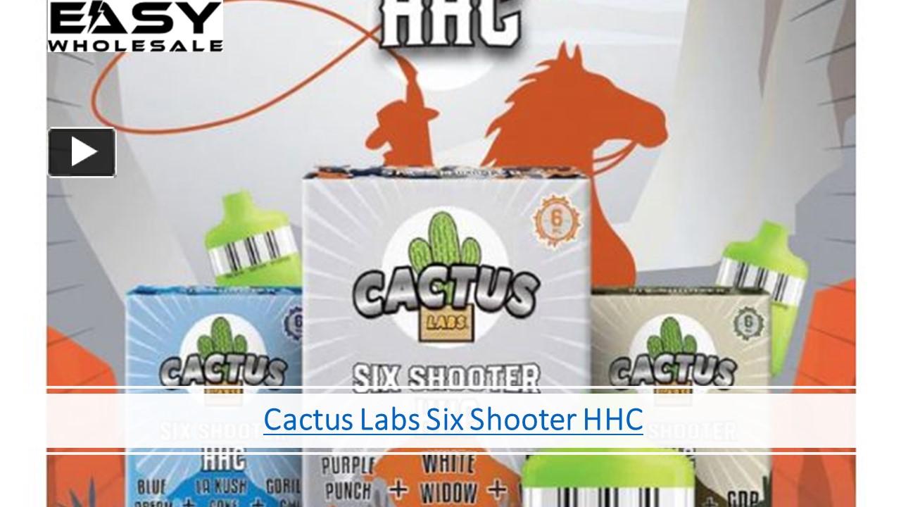 PPT – Cactus Labs Six Shooter HHC PowerPoint presentation | free to ...