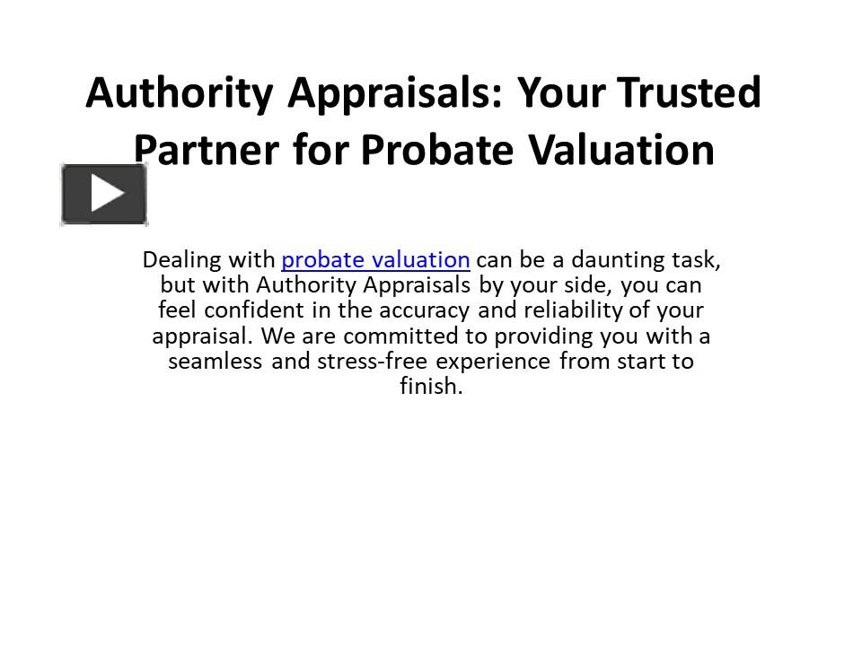 PPT – Authority Appraisals: Your Trusted Partner for Probate Valuation ...