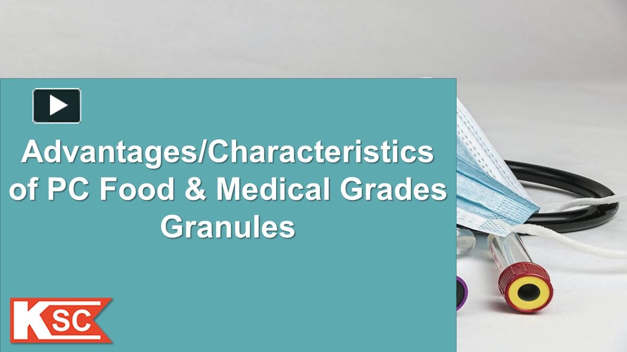 PPT – Advantages, Characteristics of PC Food & Medical Grades Granules ...