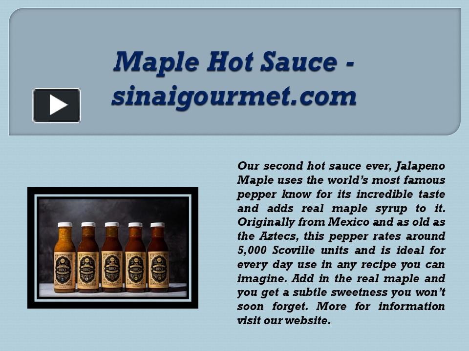 PPT – Maple Hot Sauce - sinaigourmet.com PowerPoint presentation | free ...