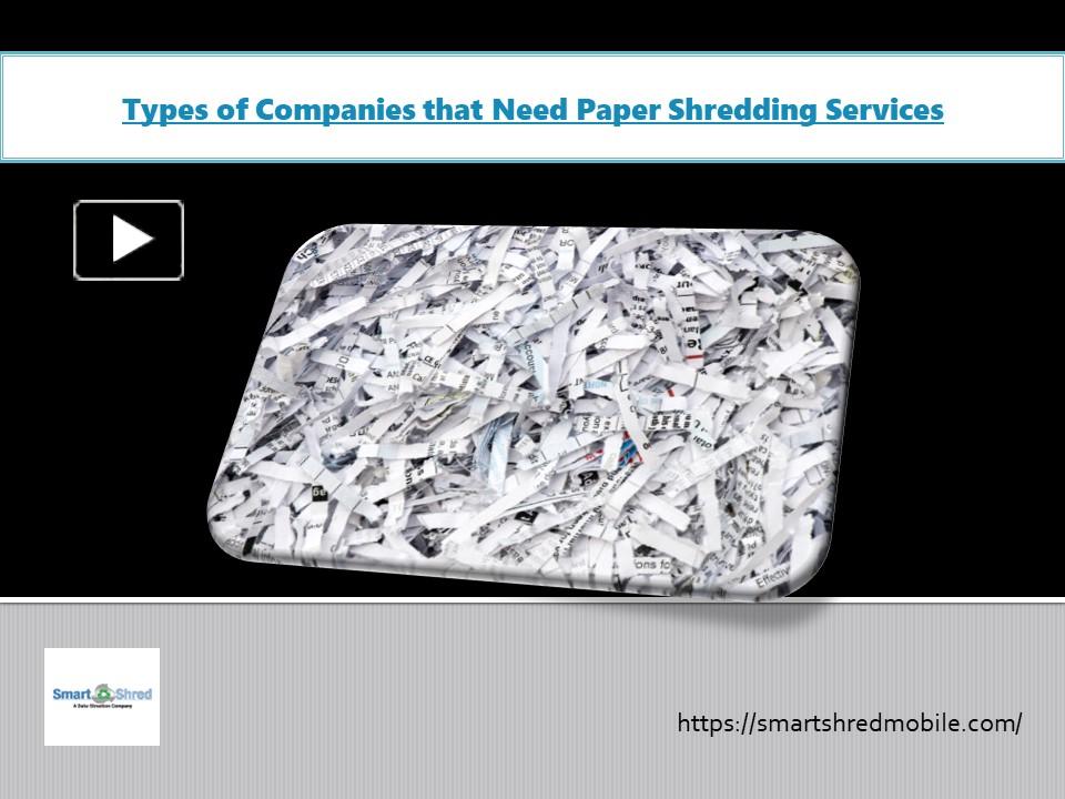 PPT – Types of Companies that Need Paper Shredding Services PowerPoint ...