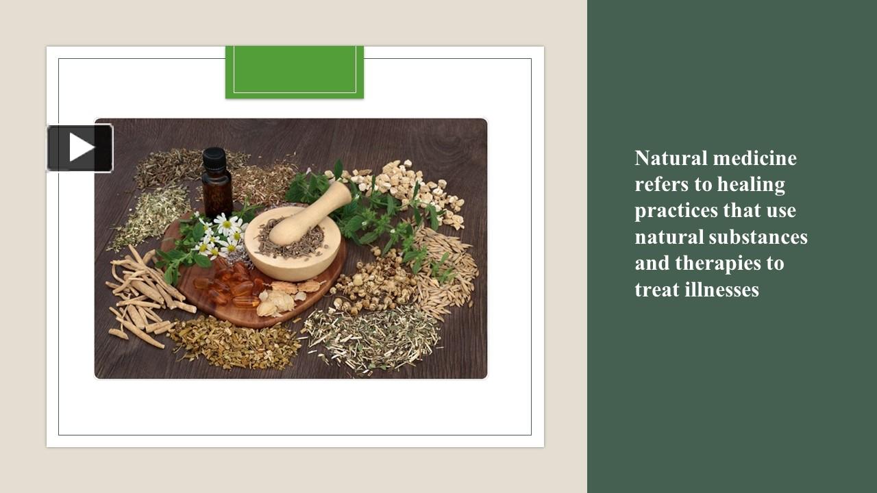 Natural medicine refers to healing practices that use natural ...