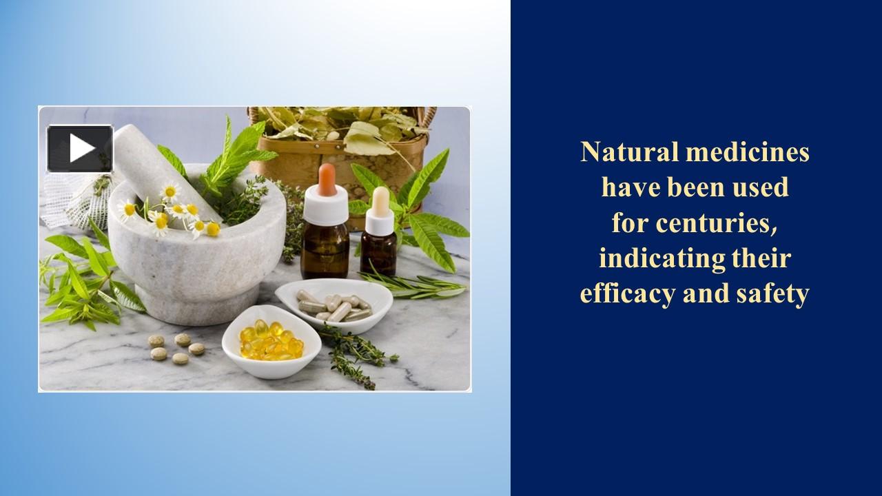 Natural medicines have been used for centuries, indicating their ...