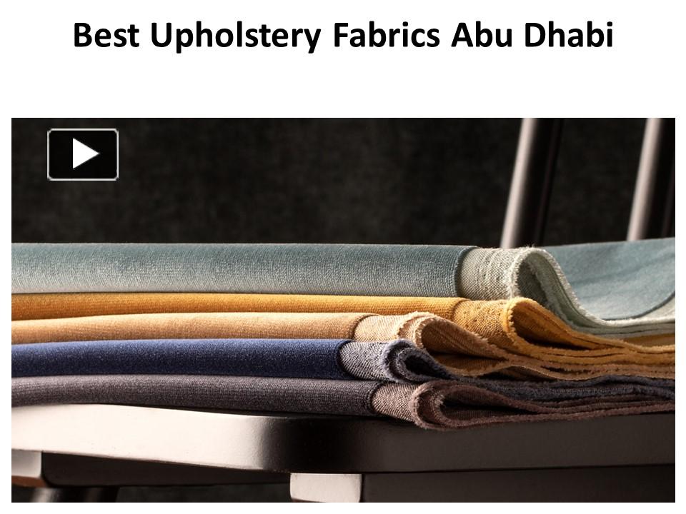 PPT – Best upholstery fabrics Abu Dhabi PowerPoint presentation | free ...