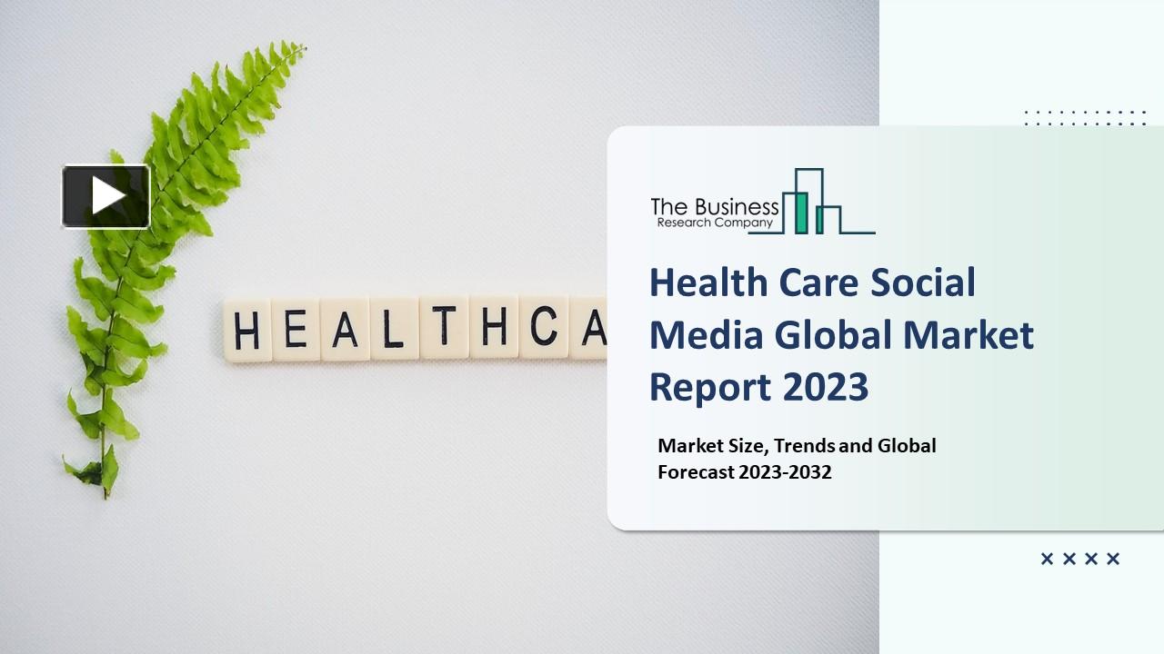 PPT – Health Care Social Media Market 2023 - CAGR Status, Major Players ...