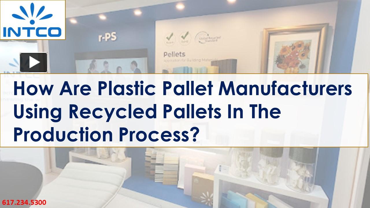 PPT – How Are Plastic Pallet Manufacturers Using Recycled Pallets In ...