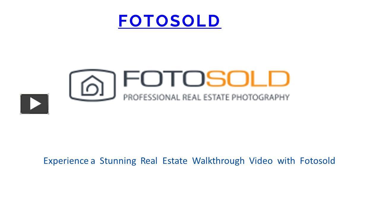 PPT – Experience a Stunning Real Estate Walkthrough Video with Fotosold ...