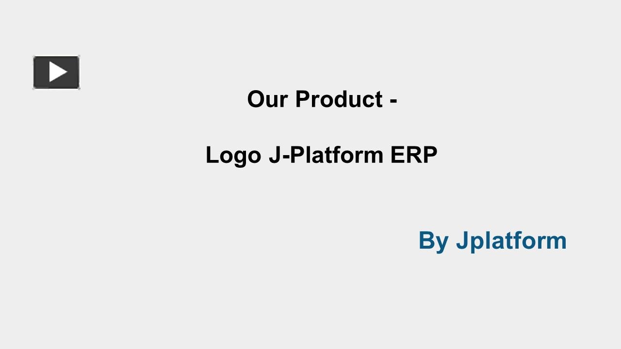 PPT – Our Product - Logo J-Platform ERP PowerPoint presentation | free ...