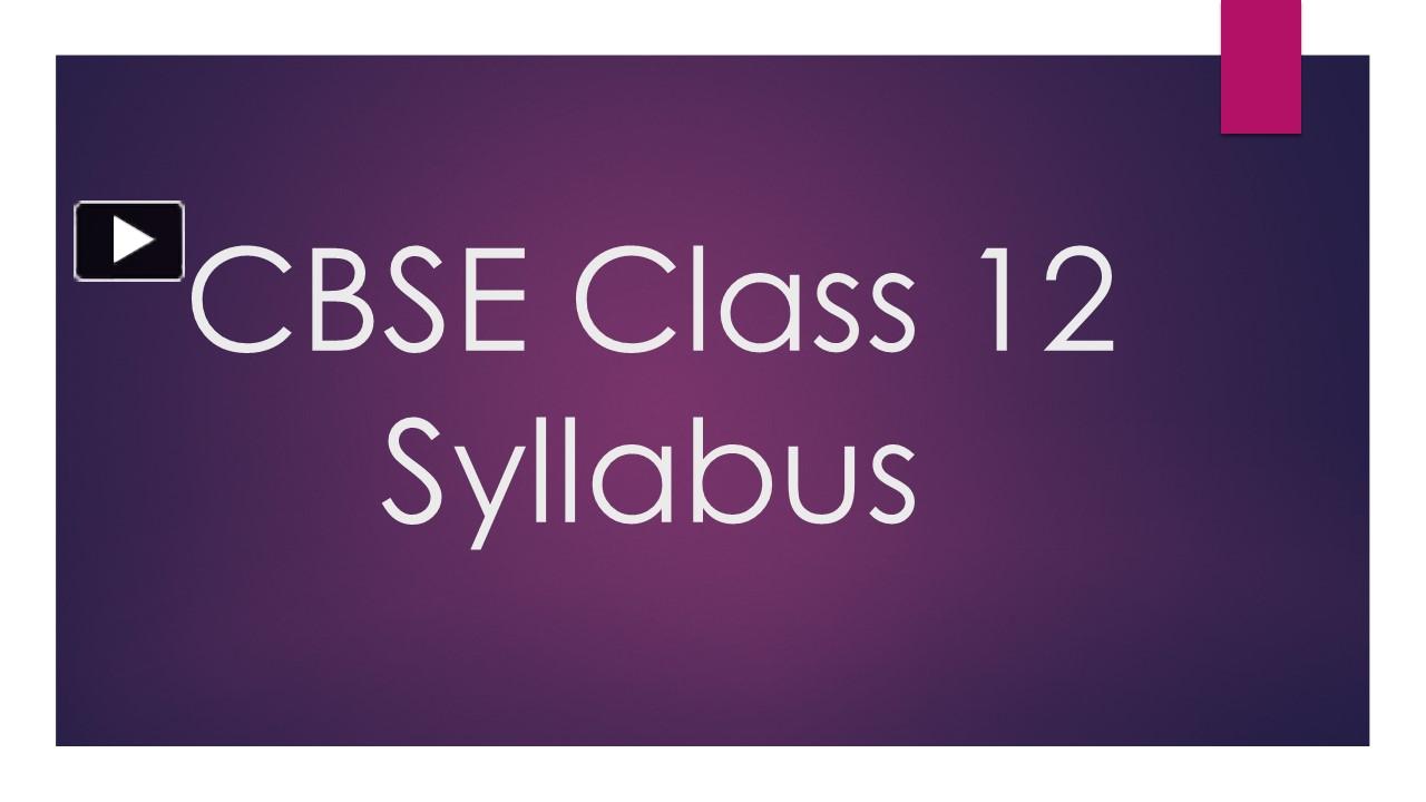PPT – CBSE Class 12 Syllabus for All Subjects 2022-23 - Extramarks ...