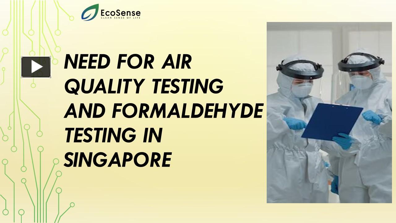 Need for Air Quality Testing and Formaldehyde Testing in Singapore ...