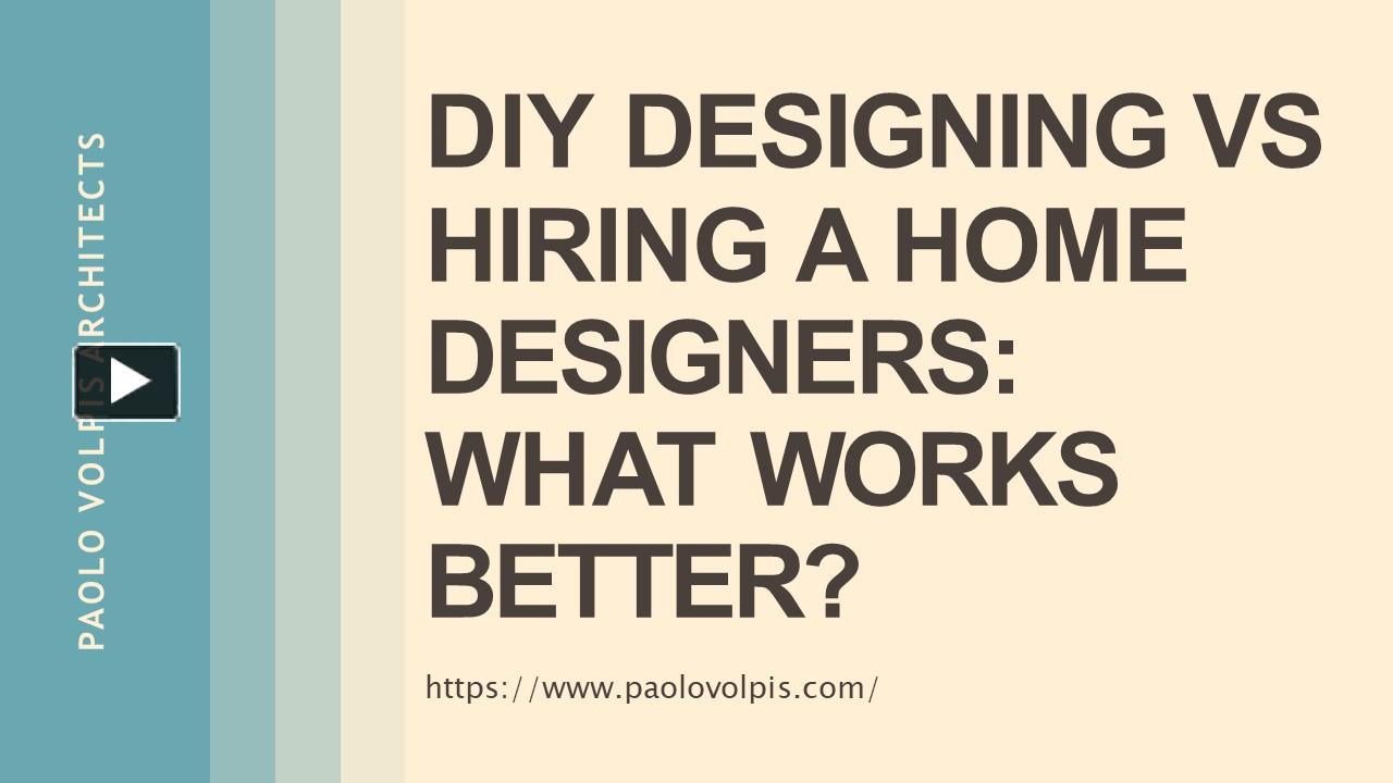 PPT – DIY Designing Vs Hiring a Home Designers: What Works Better ...