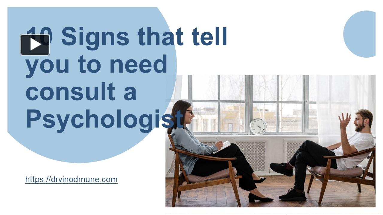 PPT – 10 Signs that tell you to need consult a Psychologist PowerPoint ...