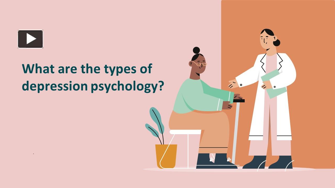 PPT – What are the types of depression psychology? PowerPoint ...
