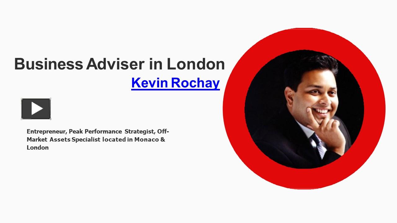 PPT – Kevin Rochay Best Business Adviser in London PowerPoint ...