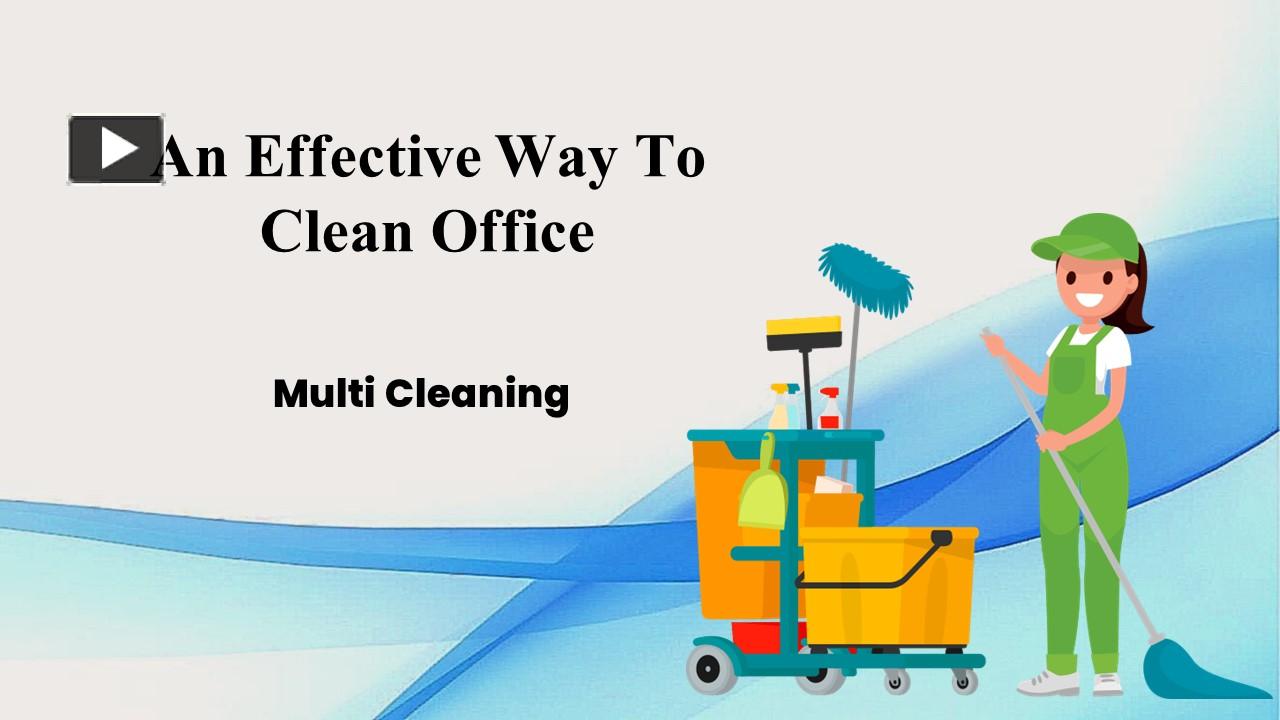 An Effective Way To Clean Office - Multi Cleaning presentation | free ...